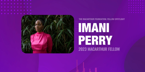 Fellow Spotlight: Imani Perry - MacArthur Foundation